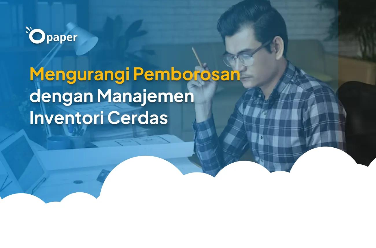 Mengurangi Pemborosan dengan Manajemen Inventori Cerdas